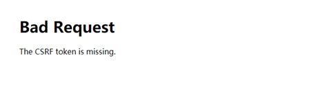 使用flask提示the csrf token is missing 400 the csrf session token is missing csdn博客