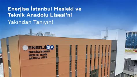Enerjisa İstanbul Mesleki ve Teknik Anadolu Lisesi ni Yakından Tanıyın