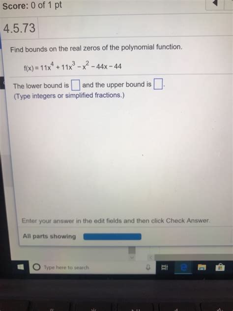 solved score 0 of 1 pt 4 5 73 find bounds on the real zeros