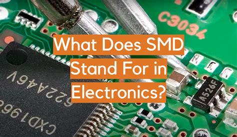 What Does Smd Stand For In Electronics Electronicshacks