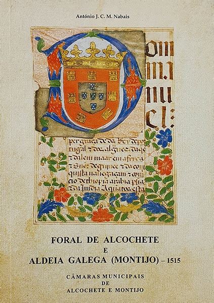 Foral de Alcochete e Aldeia Galega Montijo 1515 de António J C M