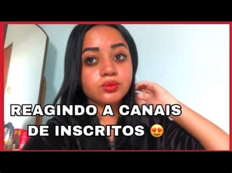 Reagindo A Canais De Inscritos Youtube
