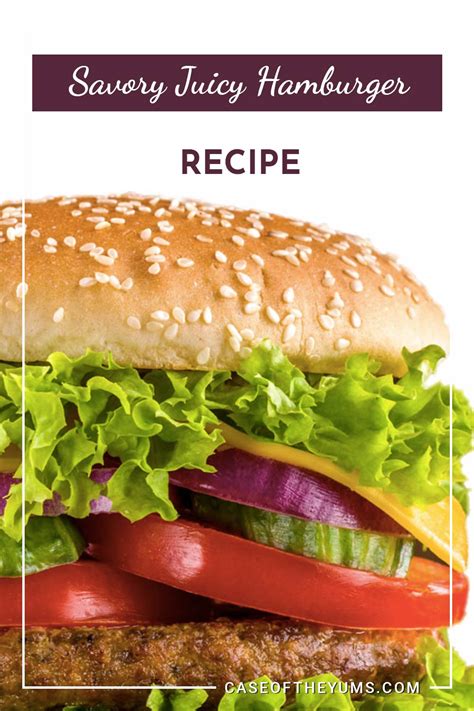 Savory Juicy Hamburger Recipe Case Of The Yums