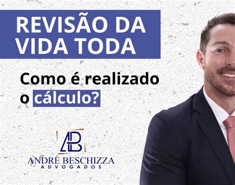 Cálculo Revisão Vida Toda Como é realizado André Beschizza Adv