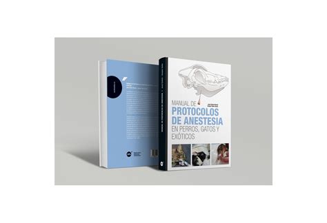 Manual de protocolos de anestesia en perros gatos y exóticos Anes