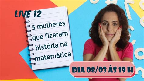 Live As Mulheres Na Matem Tica Youtube