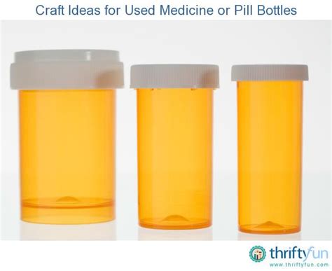 Craft Ideas For Used Medicine Or Pill Bottles Pill Bottle Crafts