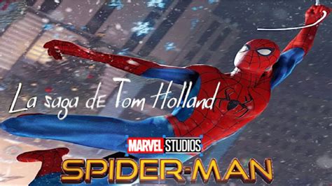 SPIDER MAN LAS TRES PELICULAS DE TOM HOLLAND RESUMEN EN MINUTOS LA