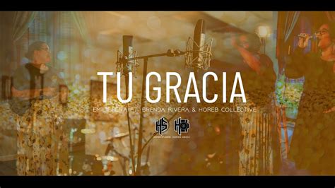 Tu Gracia Emily Peña ft Brenda Rivera Horeb Collective Official
