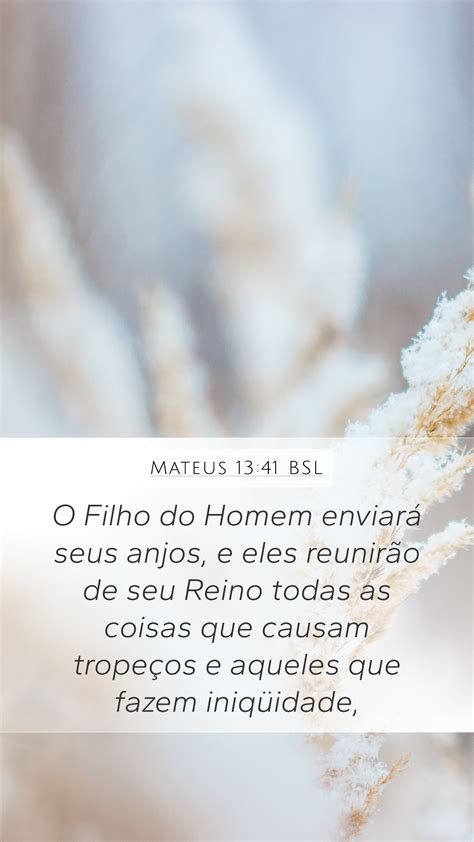 Mateus 13 41 BSL Mobile Phone Wallpaper O Filho do Homem enviará seus