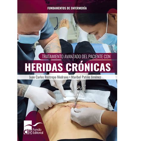 Tratamiento avanzado del paciente con heridas crónicas 1 ed 2022