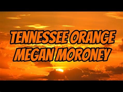 Megan Moroney Tennessee Orange Lyrics Youtube