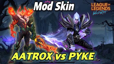 Mod Skin Tốc Chiến PYKE Hiệp Sĩ Tro Tàn vs AATROX Sơn Hải Bạo Thần