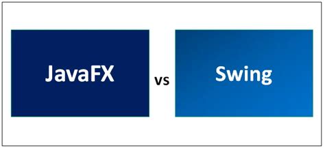 JavaFX vs Swing 6 comparaison étonnante que vous devriez apprendre