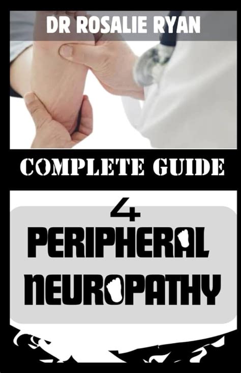 COMPLETE GUIDE FOR PERIPHERAL NEUROPATHY A Comprehensive Guide To