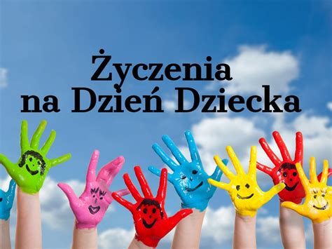 Życzenia na Dzień Dziecka miłe wiadomości i inspirujące cytaty