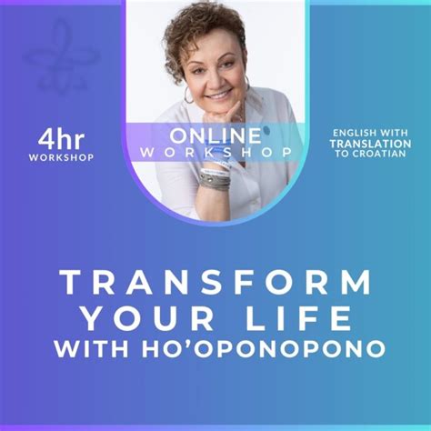 Transform Your Life With Hooponopono Online Workshops