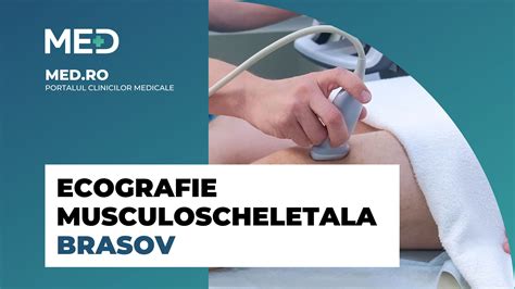 Ecografie musculoscheletala Brasov Top 5 Clinici Prețuri
