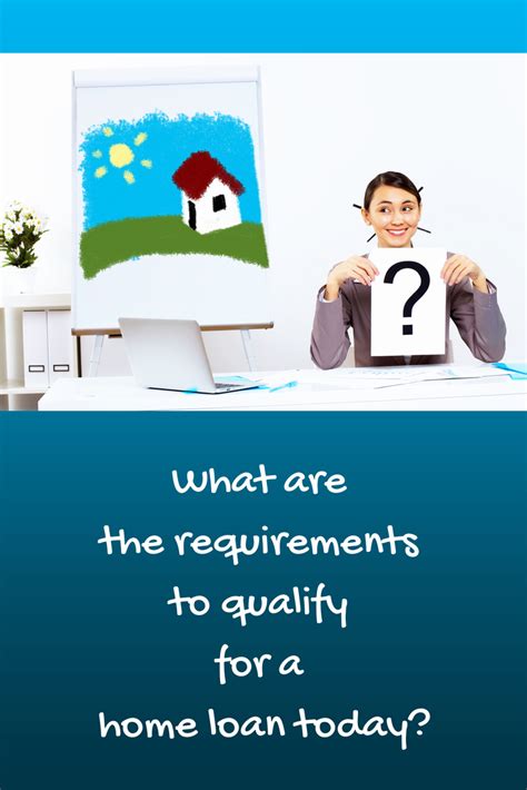What Are The Requirements To Qualify For A Home Loan Today By Gene