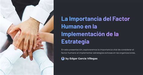 La Importancia del Factor Humano en la Implementación de la Estrategia