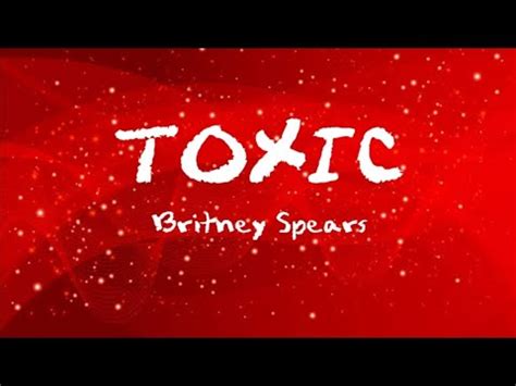Toxic Britney Spears Lyrics Video Youtube
