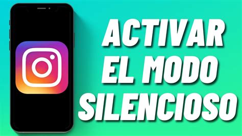 Cómo activar el modo silencioso en Instagram YouTube