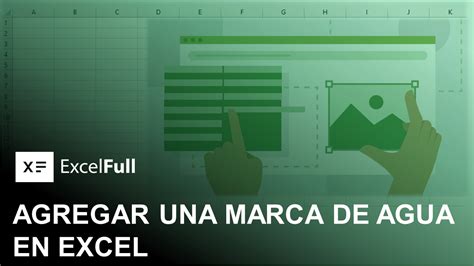 Agregar Una Marca De Agua En Excel Excelfull