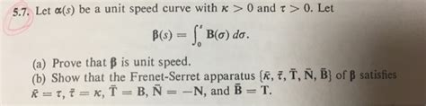 solved 57 leta s be a unit speed curve with k 0 and τ