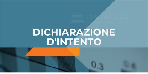La dichiarazione d intento cos è e come funziona DATALOG