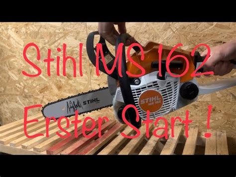 Stihl MS 162 Erster Start First Start YouTube