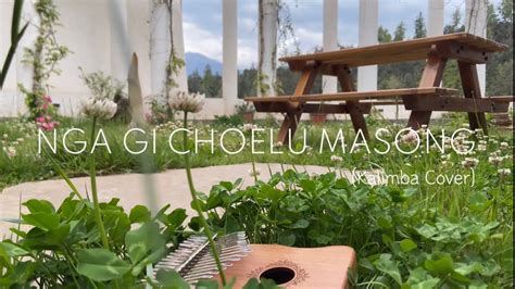 Nga Gi Choelu Masong Kalimba Cover Youtube