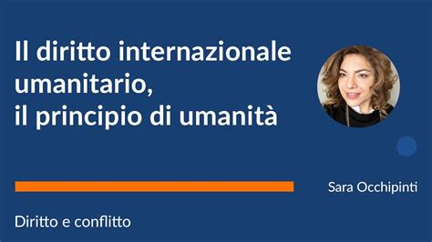 Diritto E Conflitto Il Diritto Internazionale Umanitario Il Principio