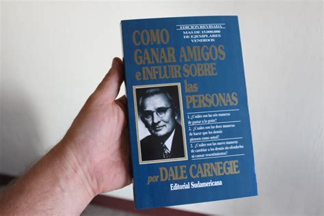 Como Ganar Amigos E Influir Sobre Las Personas Dale Carnegie