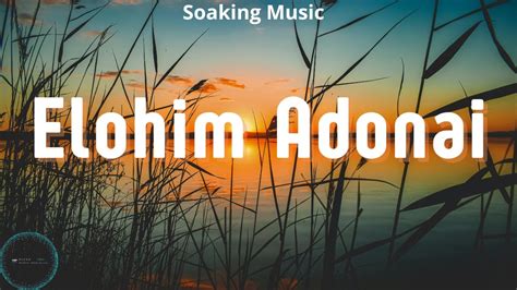 Elohim Adonai Instrumental For Prayer And Worship Ah Ah Ah Elohim