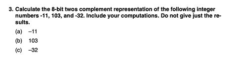 solved 3 calculate the 8 bit twos complement representation