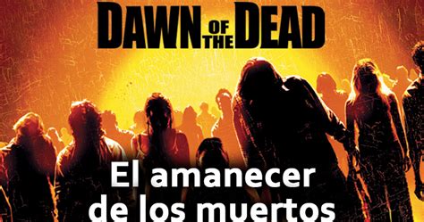 Dawn Of The Dead El Amanecer De Los Muertos 2004 Walker Nation