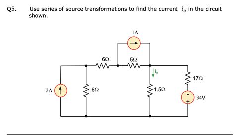 Solved 5 Use Series Of Source Transformations To Find The Chegg