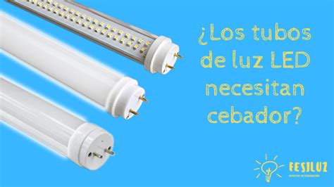 Los Tubos De Luz LED Necesitan Cebador 2025