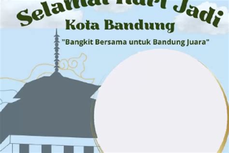 10 Link Twibbon Hari Jadi Kota Bandung Ke 212 Tahun 2022 Pasang
