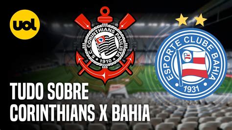 Corinthians X Bahia Onde Assistir Ao Vivo Hor Rio E Escala Es Na