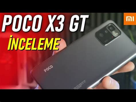 POCO X3 GT Ayrıntılı İnceleme Artıları ve eksileriyle Alınır mı