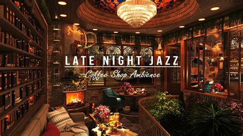 Late Night Mood Jazz Cozy Coffee Shop Ambience Relaxing Piano Jazz