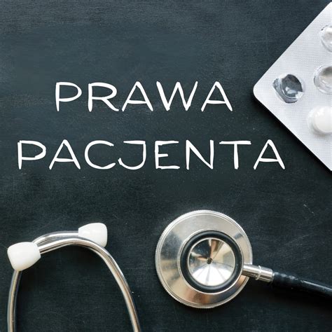 Jakie Prawa Ma Pacjent Wirtualnysenior Pl Platforma Poradnikowo