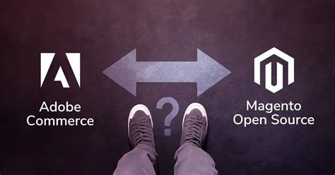 Adobe Commerce Vs Magento Open Source Which One Is Right