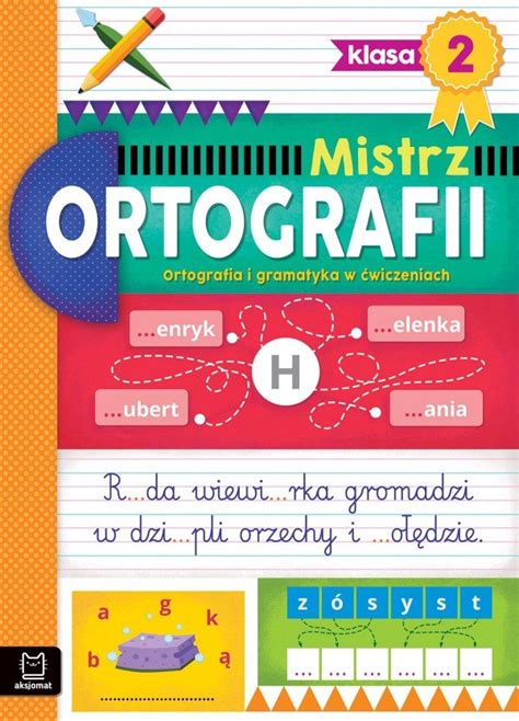 Mistrz ortografii Ortografia i gramatyka w ćwiczeniach Klasa 2