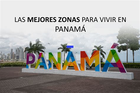 Las Mejores Zonas Para Vivir En Panam Maga Oportunidades