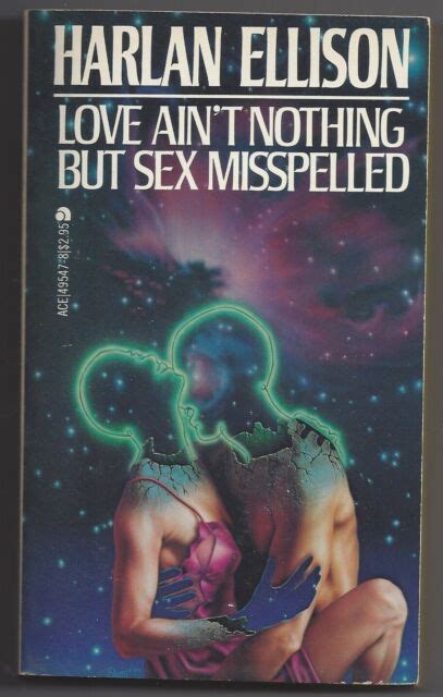 Love Ain T Nothing But Sex Misspelled By Harlan Ellison Mass