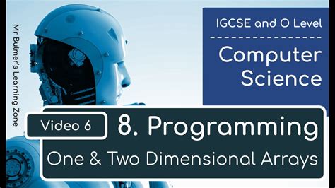 igcse computer science 2023 25 topic 8 programming 6 one and two dimensional arrays youtube