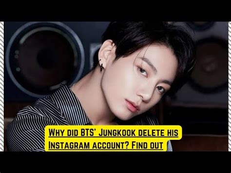 Why Did Bts Jungkook Delete His Instagram Account Find Out Youtube