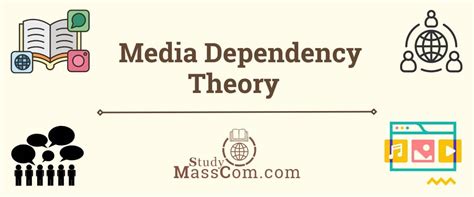 Media Dependency Theory Strengths And Weaknesses StudyMassCom